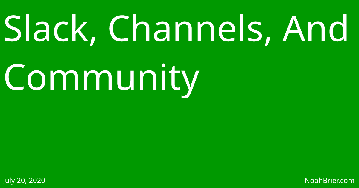Slack, Channels, and Community