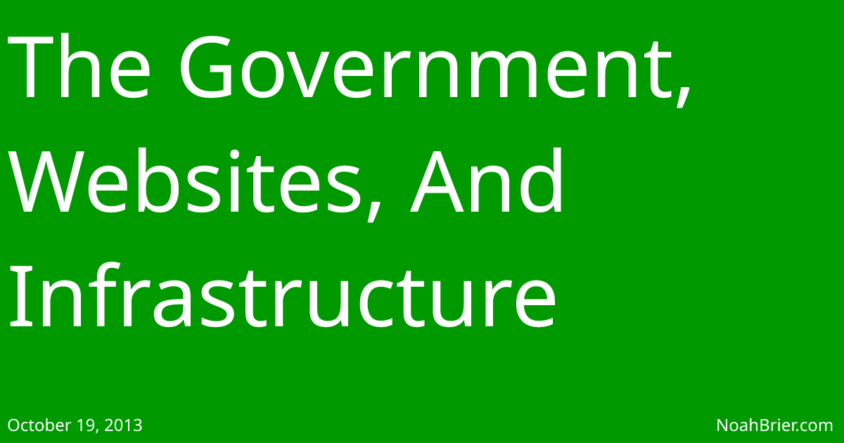 The Government, Websites, and Infrastructure