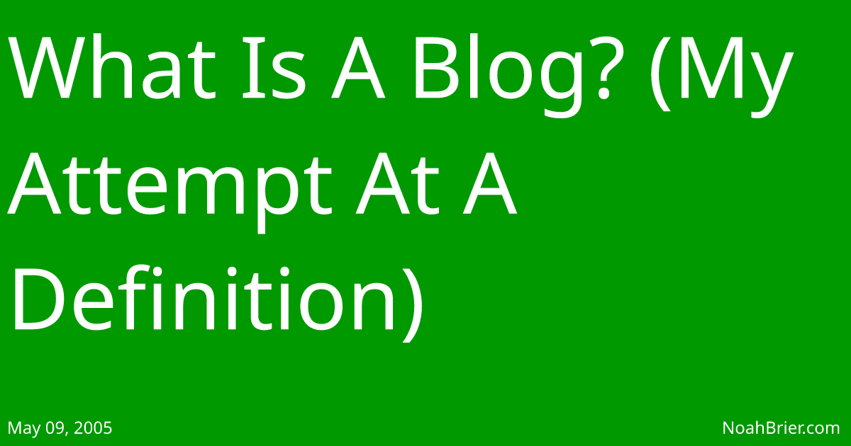 What is a Blog? (My Attempt at a Definition)